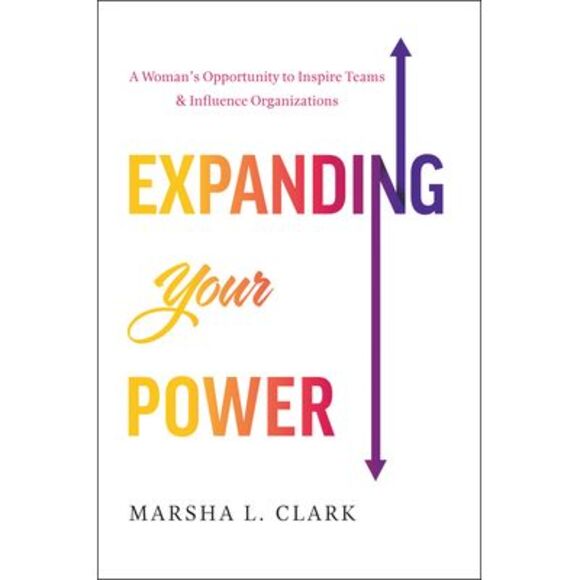 Marsha L. Clark | Other | Expanding Your Power A Womans Opportunity To ...